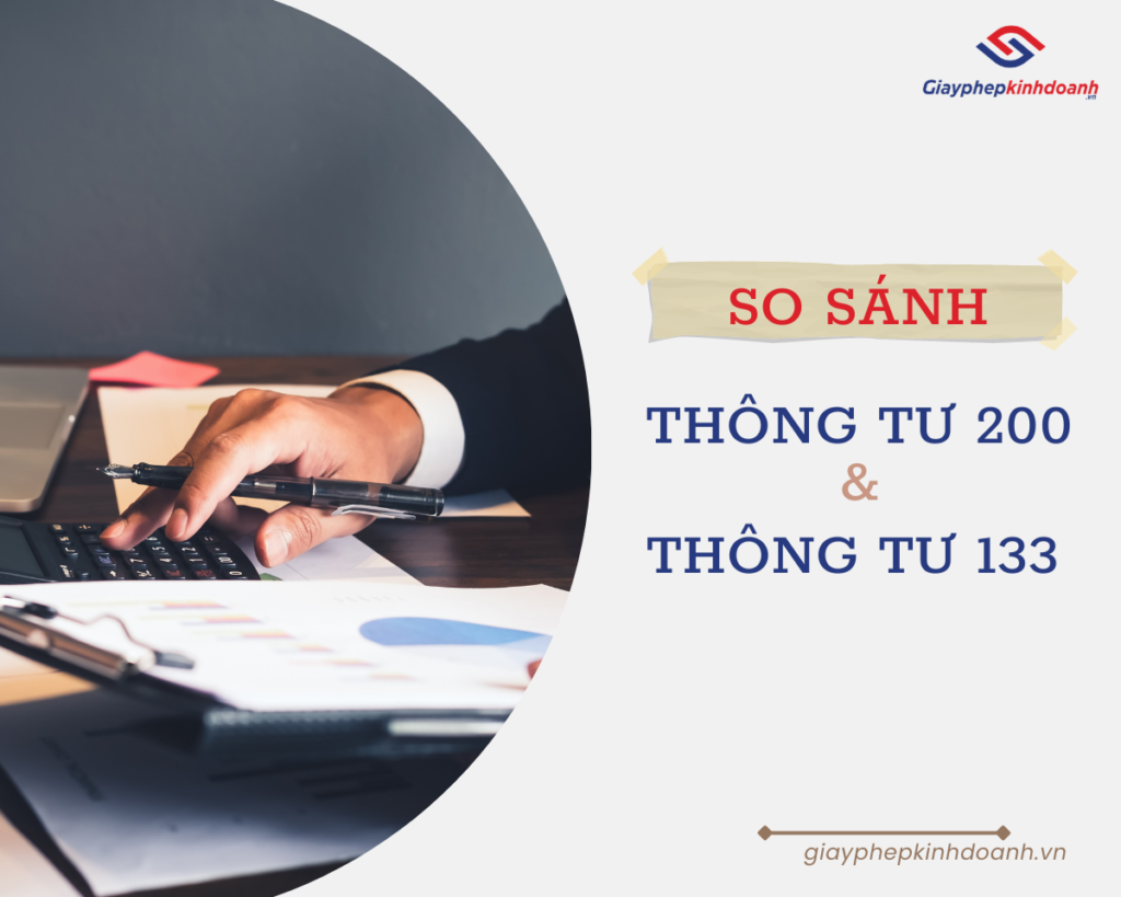 So sánh chế độ kế toán Thông tư 200 và 133 (cập nhật 2023)